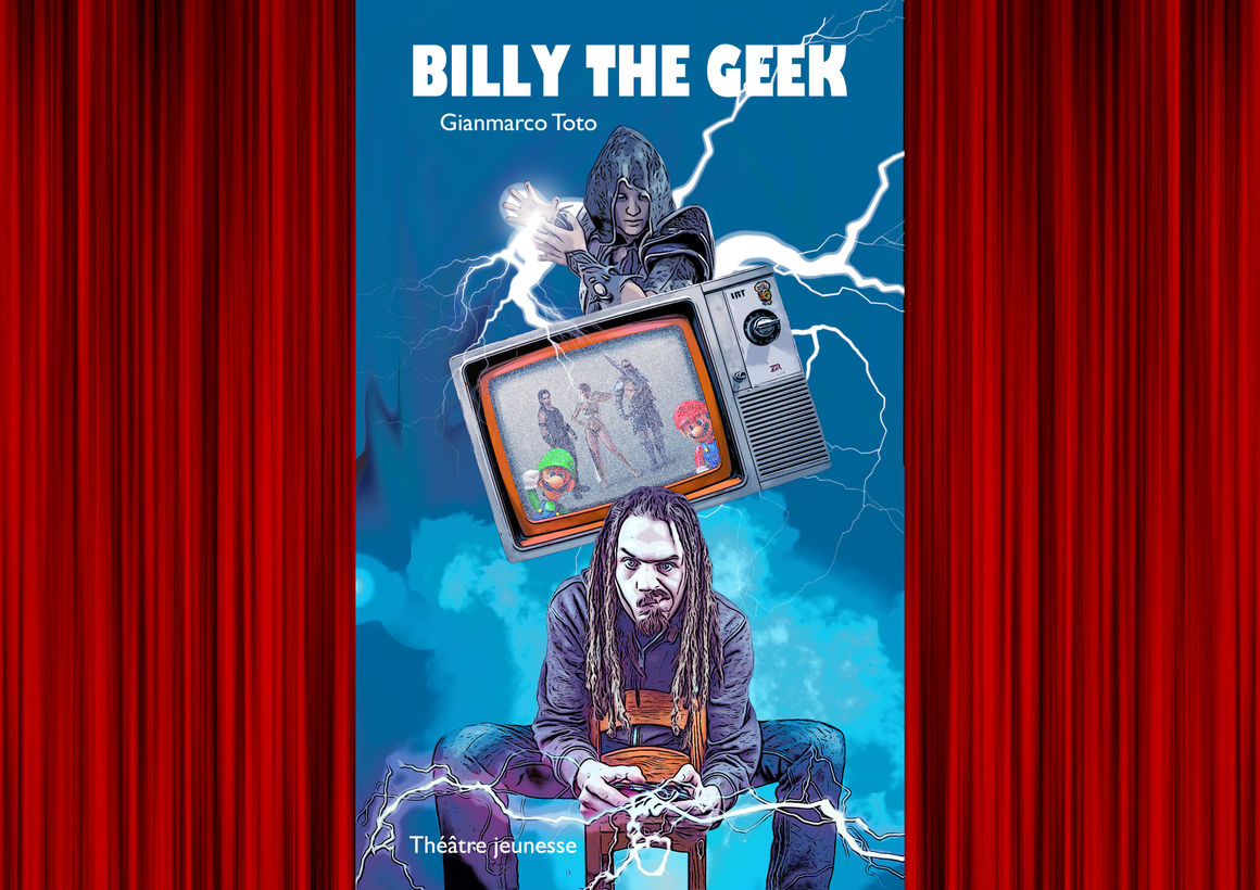 Gianmarco Toto | Théâtre pour enfants > BILLY THE GEEK